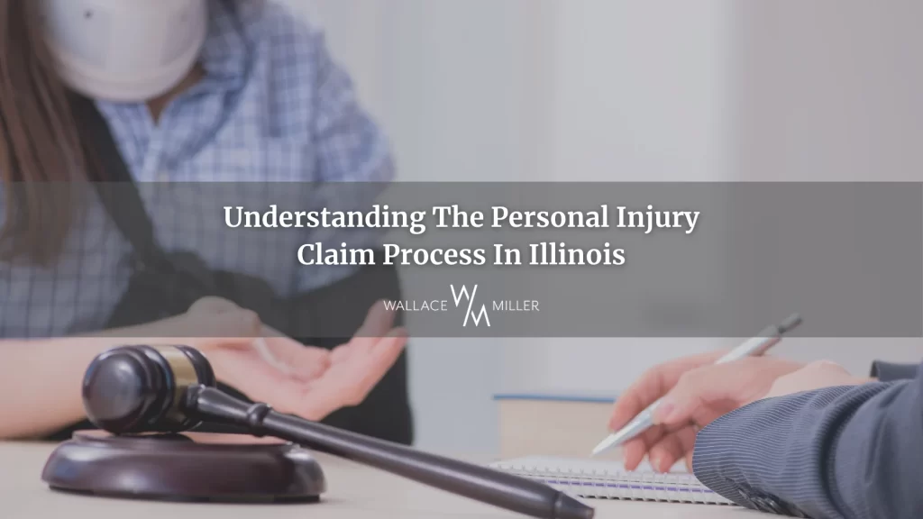 Understanding the Illinois Personal Injury Claim Process