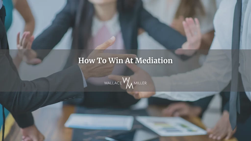 How to Win at Mediation | Free Consultation