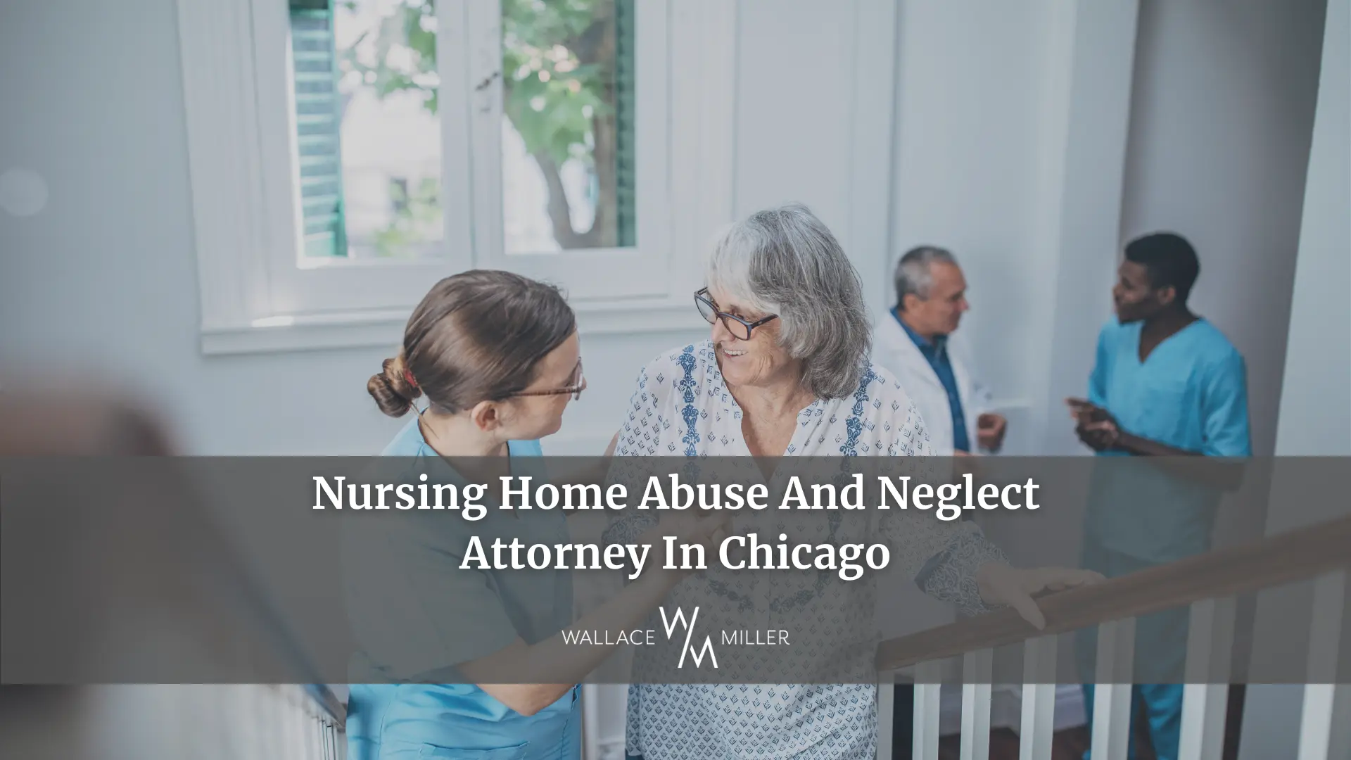 Chicago Nursing Home Abuse & Neglect Attorneys